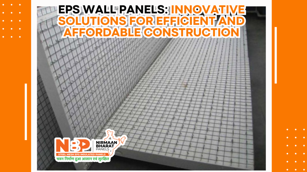 EPS Wall Panels: Innovative Solutions for Affordable Construction
