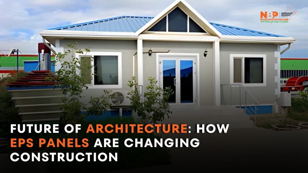 The Future of Architecture: How EPS Panels Are Changing Construction